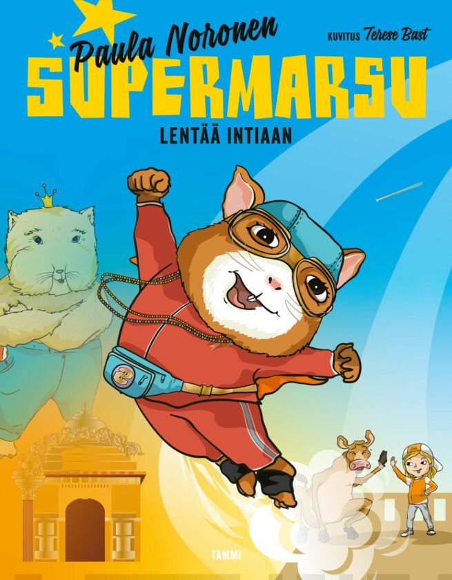Supermarsu lentää Intiaan - Terese Bast (kuv.); Paula Noronen ...