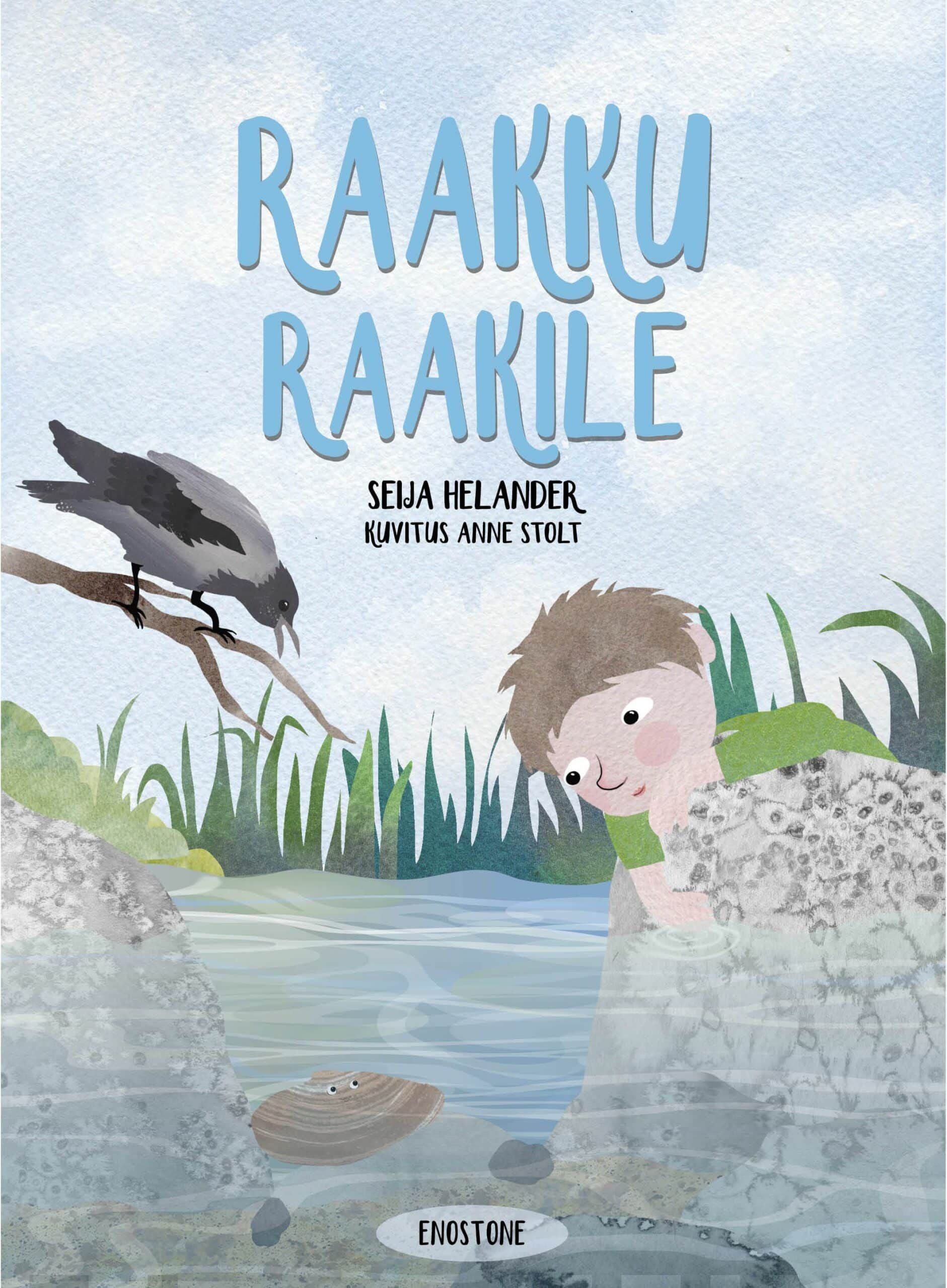 Raakku Raakile - Seija Helander; Anne Stolt (kuv.) 9789523990081 ...