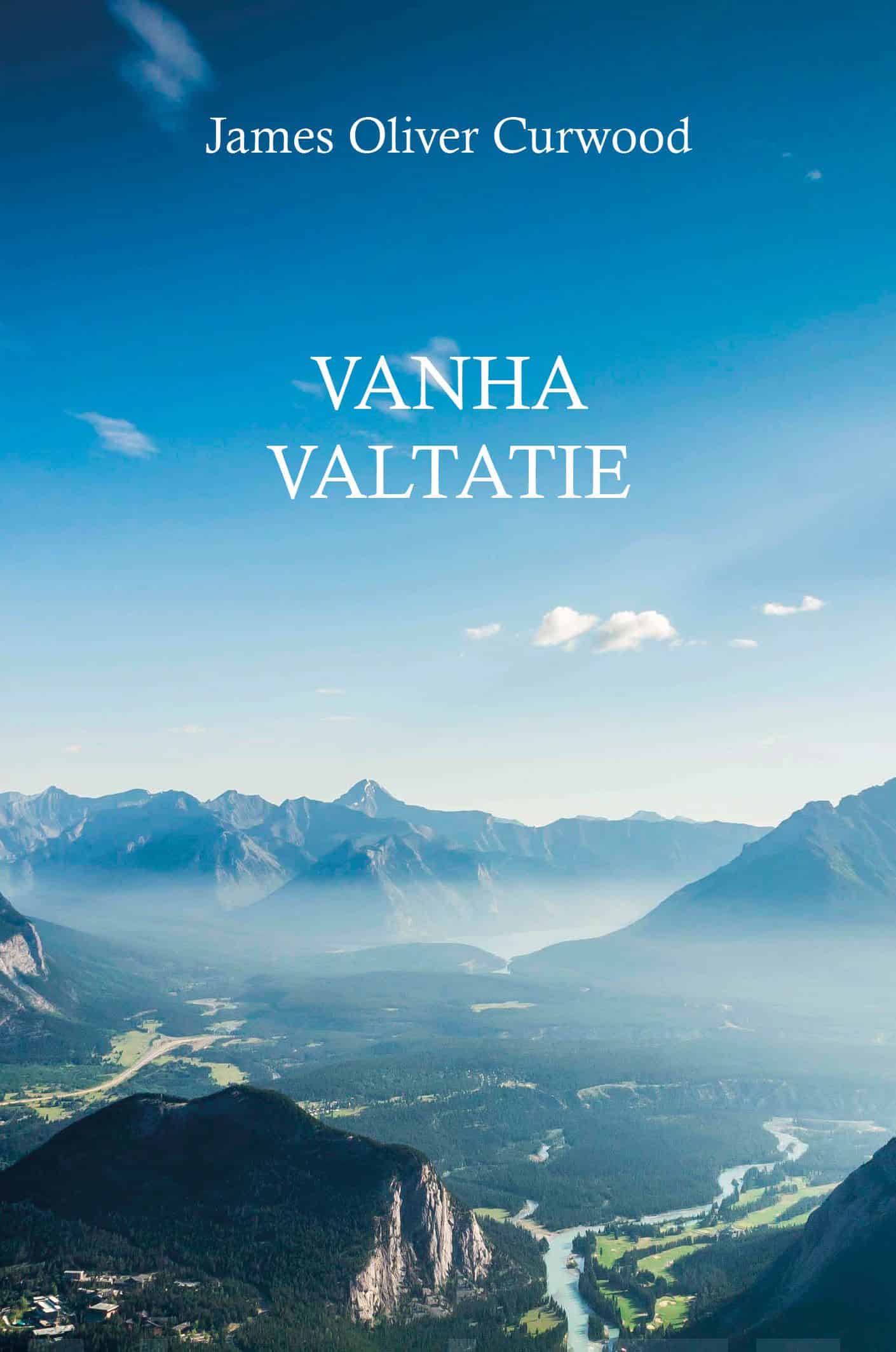 Vanha valtatie - James Oliver Curwood; H. Vaaja (käänt.) 9789527476093 ...