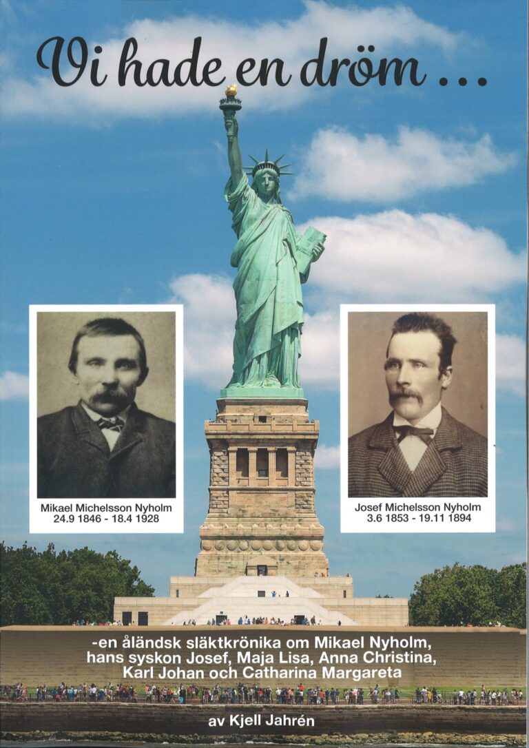 Vi hade en dröm… : en åländsk släktkrönika om Mikael Nyholm, hans ...